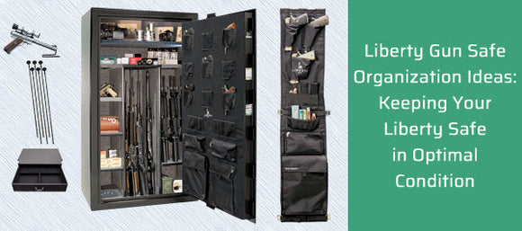 Liberty Gun Safe Organization Ideas | Liberty Gun Safes Henderson Blog