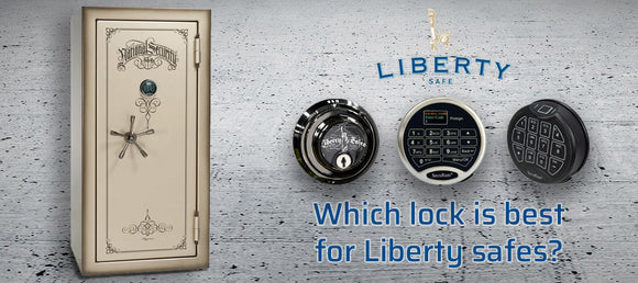 Which lock is best for Liberty safes? | Liberty Gun Safes Henderson Blog