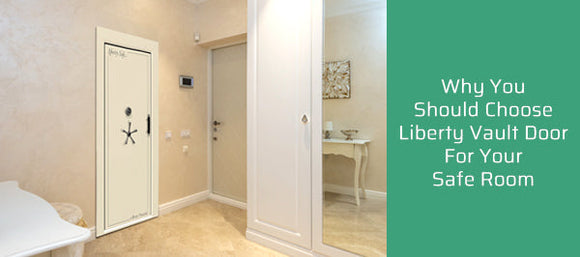 Why You Should Choose Liberty Vault Door For Your Safe Room | Liberty ...